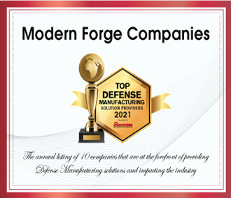 Modern Forge Companies | Top Defense Manufacturing Solution Company-2021